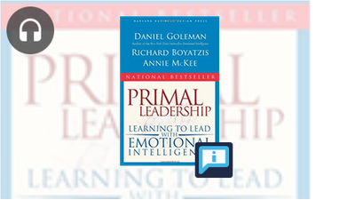Primal Leadership: Realizing the Power of Emotional Intelligence ...