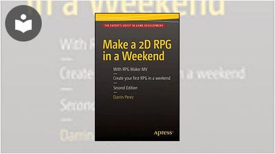 Make a 2D RPG in a Weekend: With RPG Maker MV, Second Edition Book ...