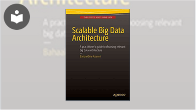 Scalable Big Data Architecture: A Practitioner's Guide to Choosing ...