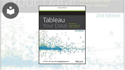 Tableau Your Data! Fast and Easy Visual Analysis with Tableau Software, Second Edition Book ...