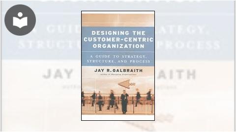 Designing the Customer-Centric Organization: A Guide to Strategy ...