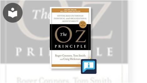The Oz Principle: Getting Results Through Individual and Organizational ...