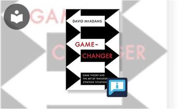Game-Changer: Game Theory and the Art of Transforming Strategic ...