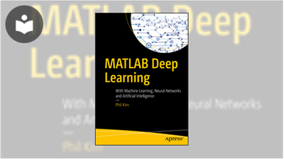 MATLAB Deep Learning: With Machine Learning, Neural Networks and ...