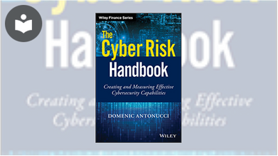 The Cyber Risk Handbook: Creating and Measuring Effective Cybersecurity ...