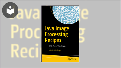 Java Image Processing Recipes: With OpenCV and JVM Book - EVERYONE ...