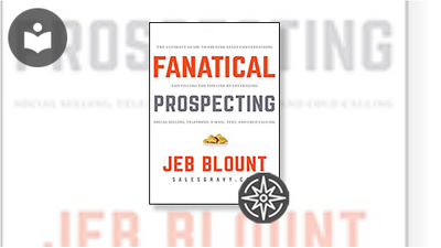 Fanatical Prospecting: The Ultimate Guide for Starting Sales ...