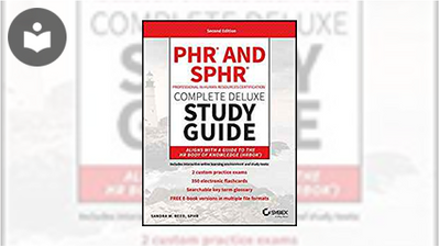 PHR and SPHR Complete Deluxe Study Guide: Professional in Human ...