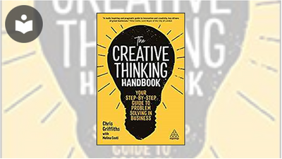 The Creative Thinking Handbook: Your Step-by-Step Guide to Problem ...