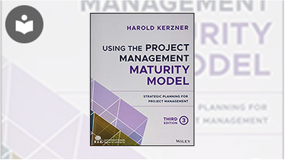 Using the Project Management Maturity Model: Strategic Planning for ...