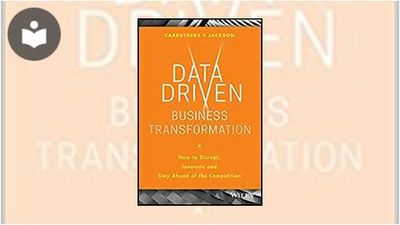 Data-Driven Business Transformation-How to Disrupt, Innovate and Stay ...