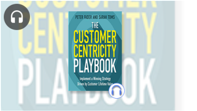 The Customer Centricity Playbook: Implement a Winning Strategy Driven ...