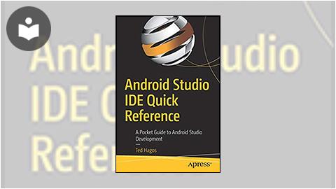 Android Studio IDE Quick Reference: A Pocket Guide to Android Studio ...