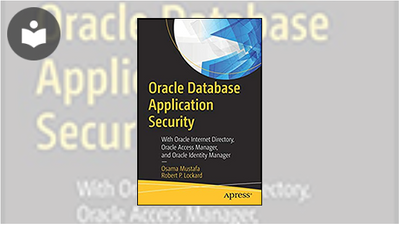 Oracle Database Application Security: With Oracle Internet Directory, Oracle Access Manager, and ...