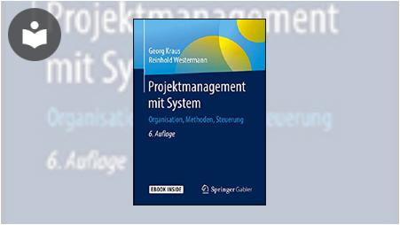 Projektmanagement mit System: Organisation, Methoden, Steuerung, 6 ...