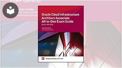 Oracle Cloud Infrastructure Architect Associate All-in-One Exam Guide ...