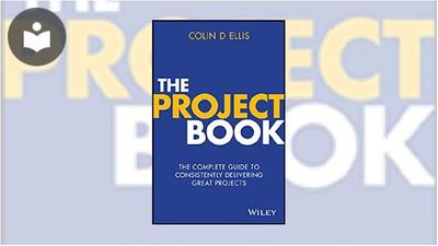 The Project Book: The Complete Guide to Consistently Delivering Great ...