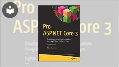 Pro ASP.NET Core 3: Develop Cloud-Ready Web Applications Using MVC, Blazor, and Razor Pages ...