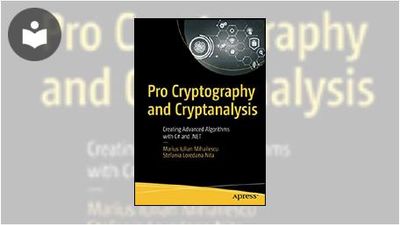 Pro Cryptography and Cryptanalysis: Creating Advanced Algorithms with C# and .NET Book ...