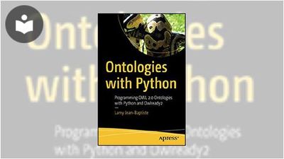 Ontologies with Python: Programming OWL 2.0 Ontologies with Python and Owlready2 Book - EVERYONE ...
