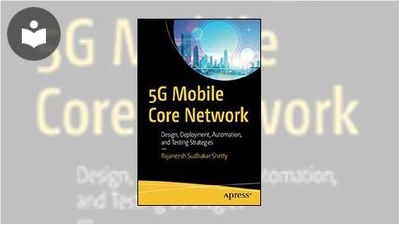 5G Mobile Core Network: Design, Deployment, Automation, and Testing ...