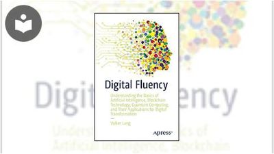 Digital Fluency: Understanding the Basics of Artificial Intelligence, Blockchain Technology ...