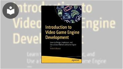 Introduction to Video Game Engine Development: Learn to Design ...