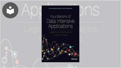 Foundations of Data Intensive Applications: Large Scale Data Analytics under the Hood Book ...