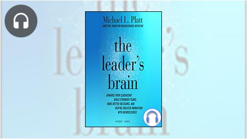 The Leader's Brain: Enhance Your Leadership, Build Stronger Teams, Make ...