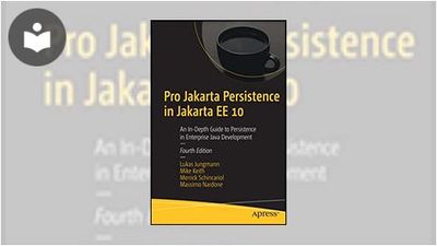 Pro Jakarta Persistence in Jakarta EE 10: An In-Depth Guide to Persistence in Enterprise Java ...