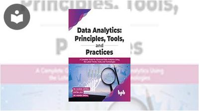Data Analytics: Principles, Tools, and Practices: A Complete Guide for Advanced Data Analytics ...