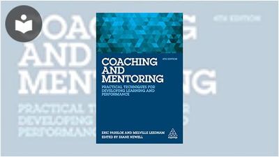 Coaching and Mentoring: Practical Techniques for Developing Learning and Performance, Fourth ...