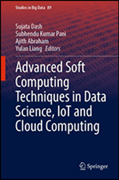 Advanced Soft Computing Techniques in Data Science, IoT and Cloud ...