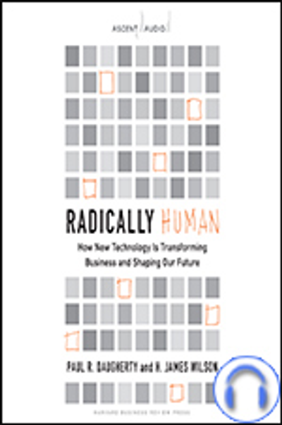 Radically Human: How New Technology Is Transforming Business and ...