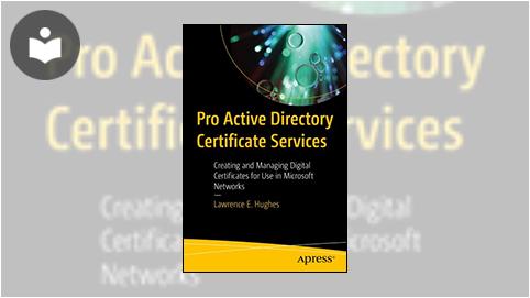 Pro Active Directory Certificate Services: Creating and Managing ...