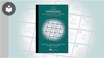 Learn PowerShell in a Month of Lunches: Covers Windows, Linux, and ...