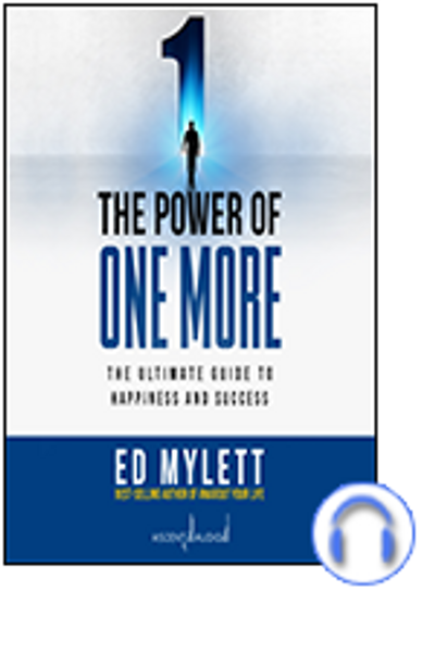 The Power of One More: The Ultimate Guide to Happiness and Success ...