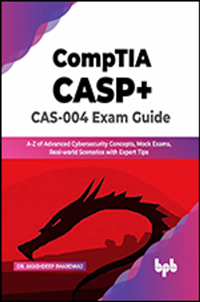 CompTIA CASP+ CAS-004 Exam Guide: A-Z of Advanced Cybersecurity ...