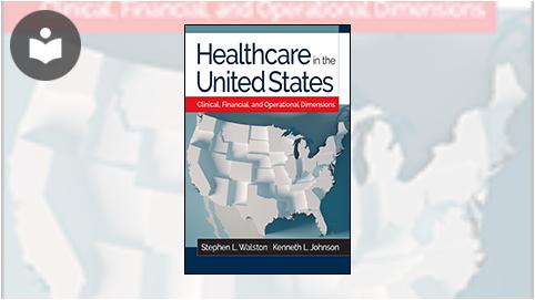 Healthcare in the United States: Clinical, Financial, and Operational ...