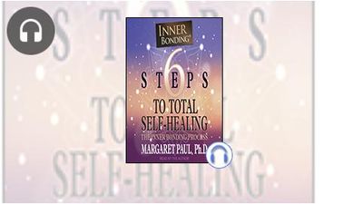6 Steps to Total Self-Healing: The Inner Bonding Process Audiobook ...