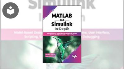 MATLAB and Simulink In-Depth: Model-based Design with Simulink and Stateflow, User Interface ...