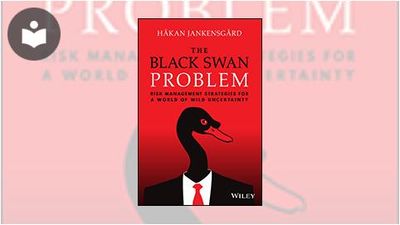 The Black Swan Problem: Risk Management Strategies for a World of Wild ...