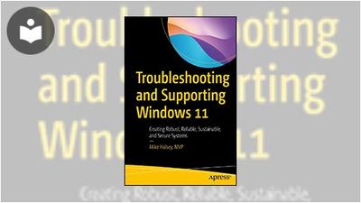 Troubleshooting and Supporting Windows 11: Creating Robust, Reliable ...