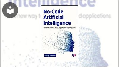 No-Code Artificial Intelligence: The New Way to Build AI Powered Applications Book - EVERYONE ...