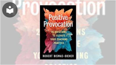 Positive Provocation: 25 Questions to Elevate Your Coaching Practice ...