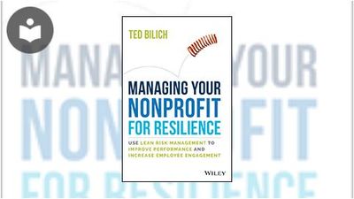 Managing Your Nonprofit for Resilience: Use Lean Risk Management to ...