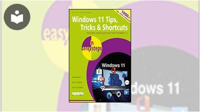 Windows 11 Tips, Tricks & Shortcuts In Easy Steps Book - EVERYONE ...