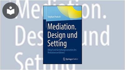 Mediation. Design und Setting: Ablauf und Gestaltungsvarianten des ...