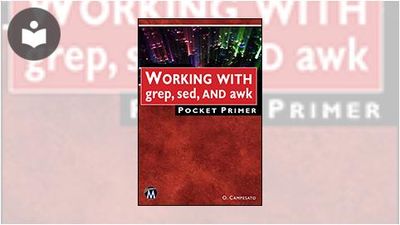 Working with grep, sed and awk Pocket Primer Book - EVERYONE - Skillsoft