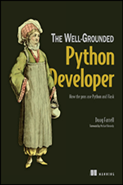The Well-Grounded Python Developer: How the pros use Python and Flask Book - EVERYONE - Skillsoft